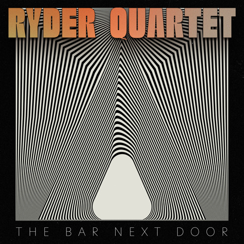 Stream Ryder Quartet | Listen to The Bar Next Door playlist online for ...