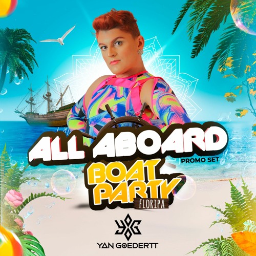 Stream ALL ABOARD - BOAT PARTY FLN - SET PROMO by DJ Yan Goedertt PROMO ...