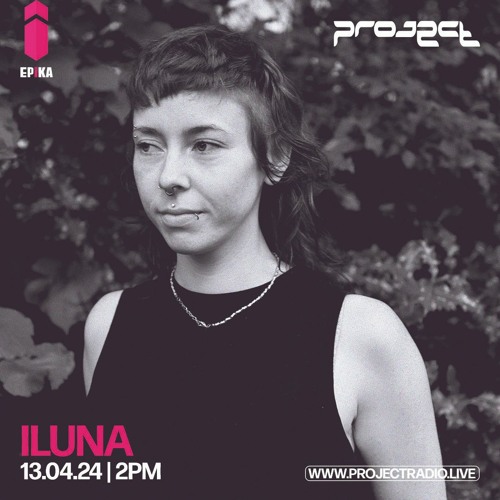 Stream Iluna [EPIKA Takeover] - 13th April 2024 by Project Radio ...