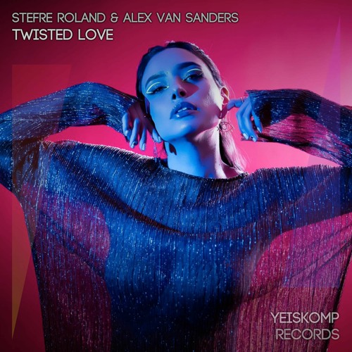 Stream Stefre Roland, Alex Van Sanders - Twisted Love by Yeiskomp ...