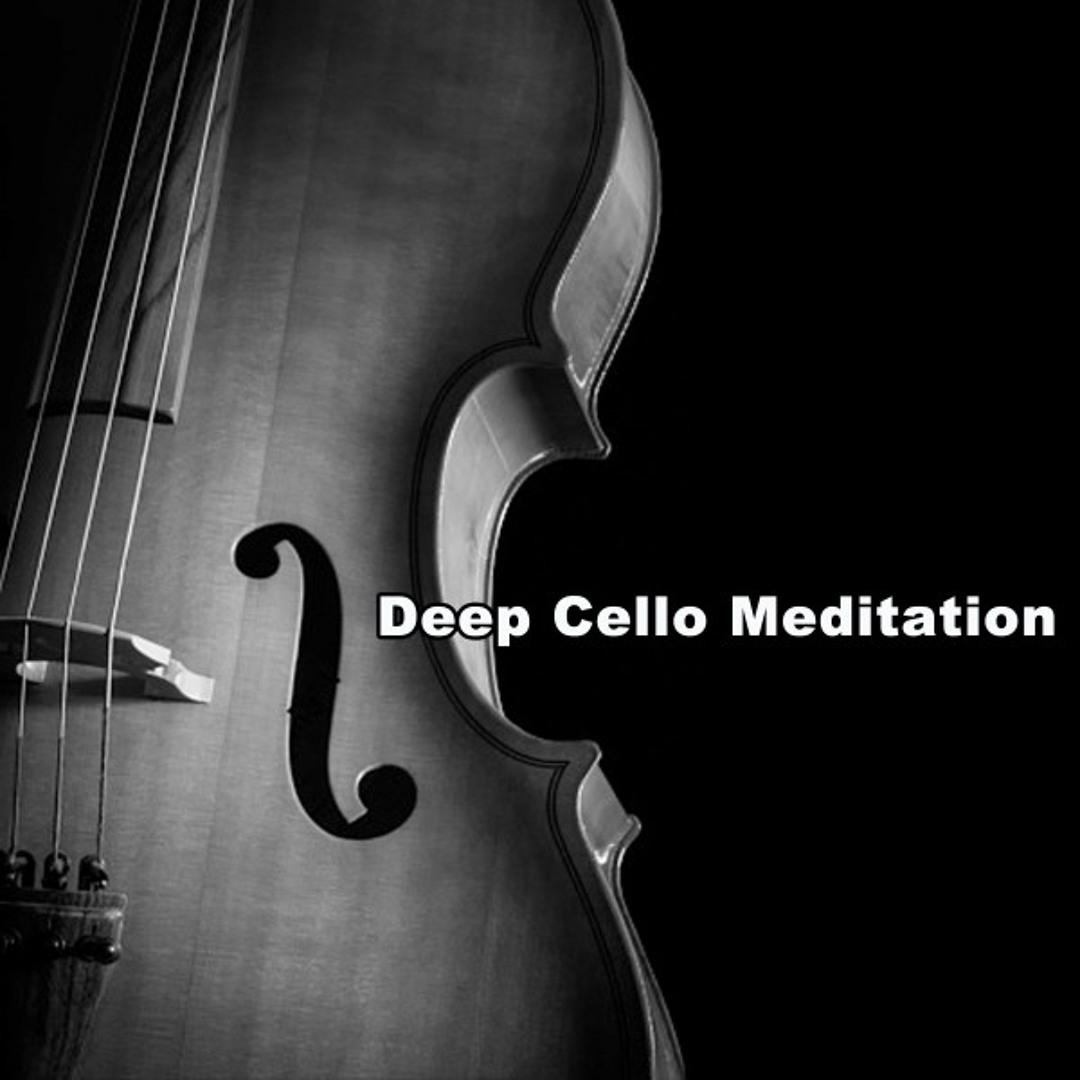Stream Deep Cello Meditation | Listen to Deep Cello Meditation ...