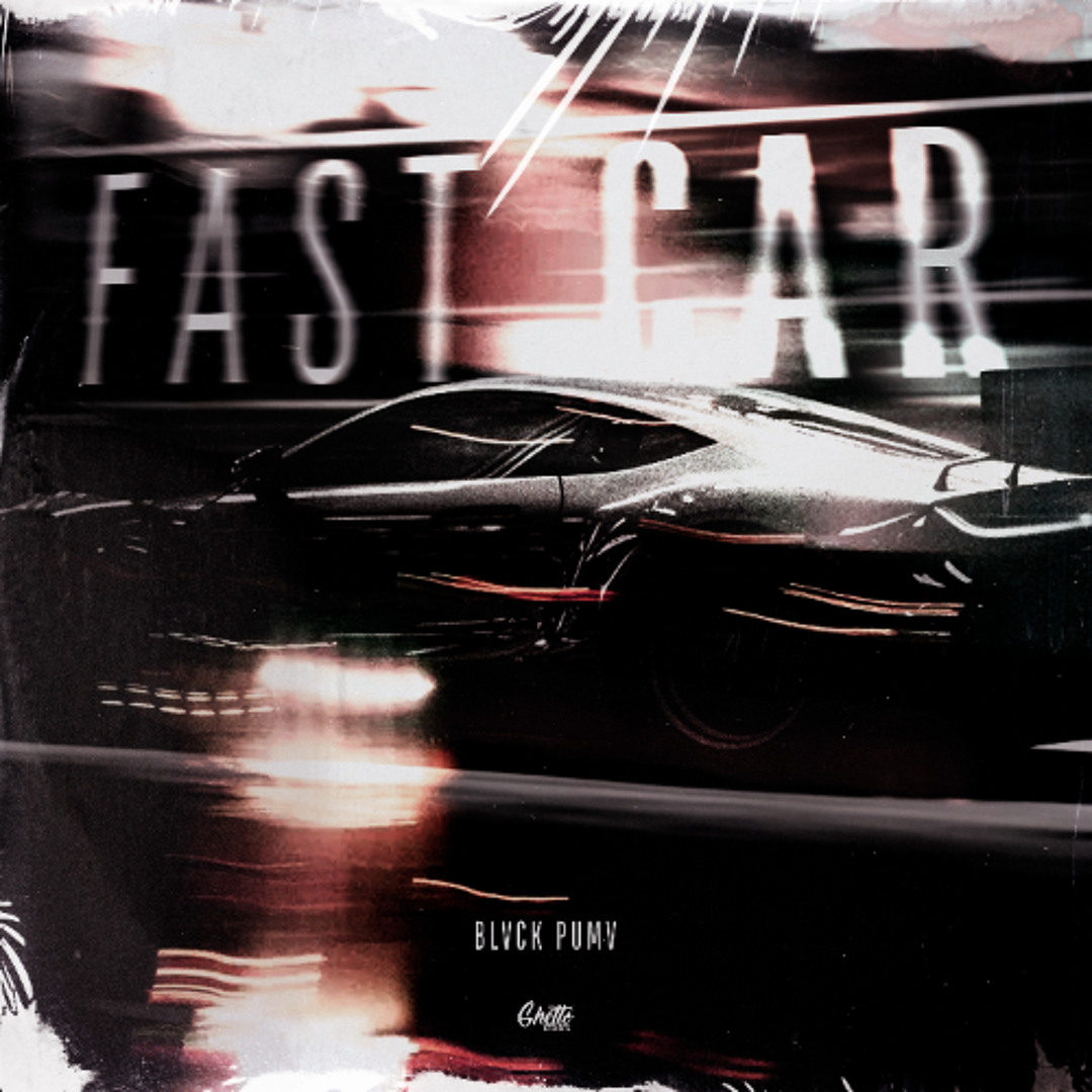 Stream BLVCK PUMV - FAST CAR by Ghetto Records | Listen online for free ...