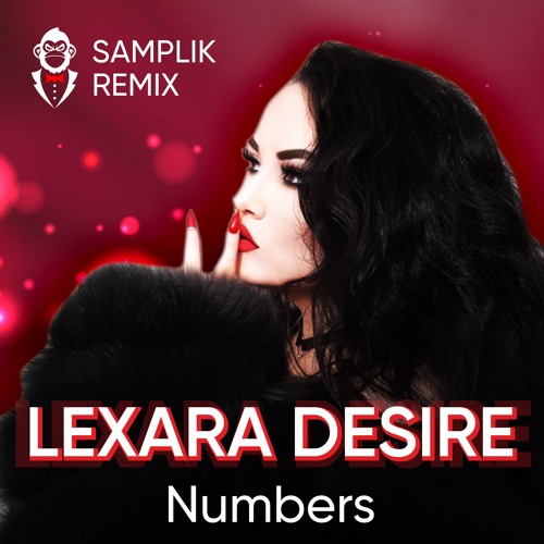 Stream Numbers (Samplik Remix) by Lexara Desire | Listen online for free on SoundCloud