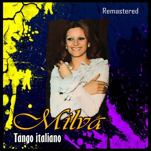 Stream Milva | Listen to Tango italiano (Remastered) playlist online ...