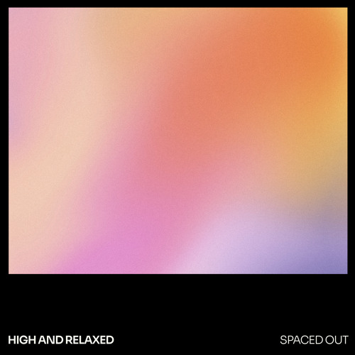 Stream Spaced Out by High And Relaxed | Listen online for free on ...