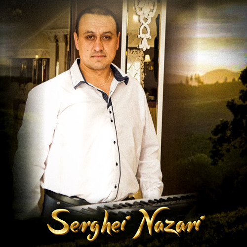 Stream Serghei Nazari | Listen to Muzica De Petrecere, Vol. 2 (Cele mai ... Stream Serghei Nazari | Listen to Muzica De Petrecere, Vol. 2 (Cele mai ...