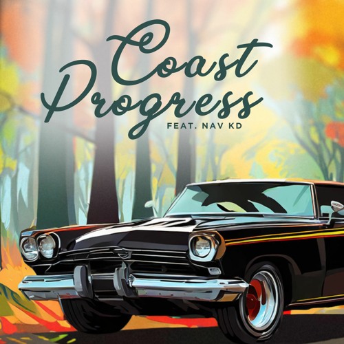 Stream Coast Progress - Nav KD - Hip Hop 2024 by Nav KD | Listen online for free on SoundCloud