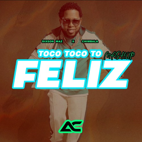 pumpyoursound.com | Toco Toco To X Feliz ( Agustin Cervera Mashup )