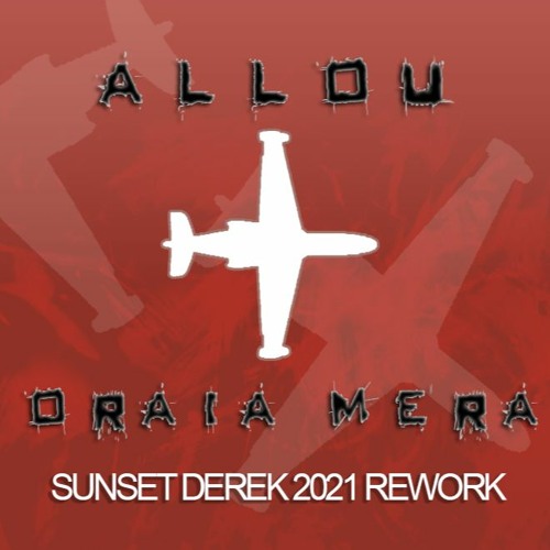 Stream Allou - Oraia Mera(Sunset Derek Rework)_Free DNL by Sunset Derek ...