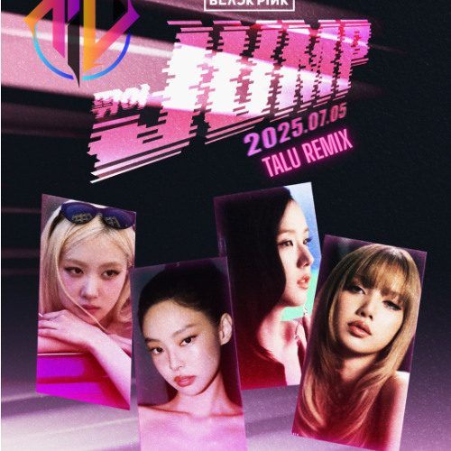 pumpyoursound.com | Fanlink - JUMP x Blackpink xTaLu