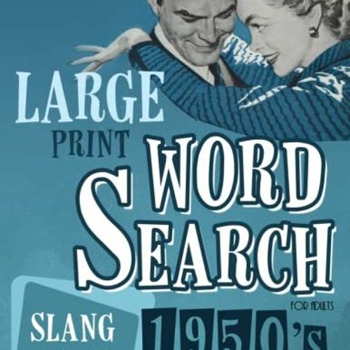 Stream +$ Large Print Word Search for Adults, 1950's Slang Theme Brain ...