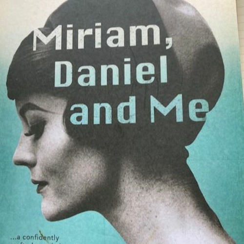 Stream A review by Teresa Davies of 'Miriam, Daniel and Me' by Euron ...