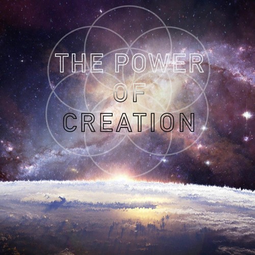 Stream The Power of Creation by powerchanneling | Listen online for ...