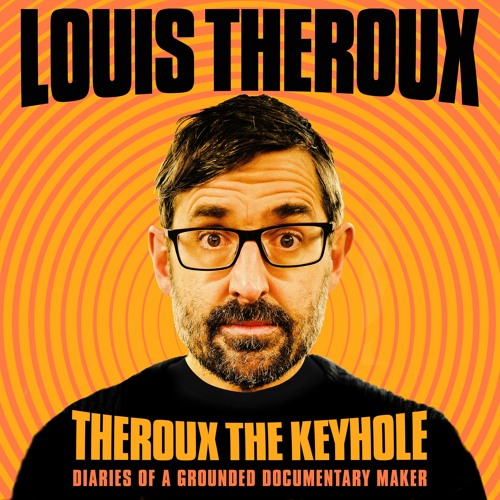 Stream Theroux the Keyhole, written and read by Louis Theroux from Pan ...