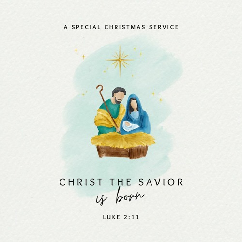 Stream Christ the Savior Is Born - A Special Christmas Service // Luke ...