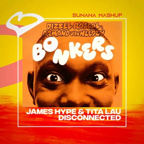 Stream Dizzee Rascal x James Hype - Bonkers Disconnected (SUNANA Mashup ...