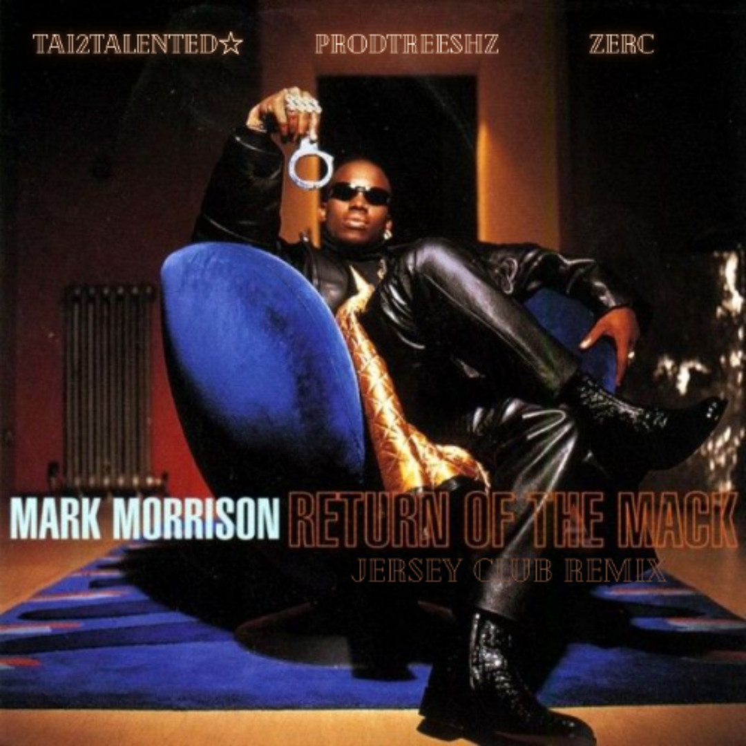 Stream Return Of The Mack #Jersey Club (Tai2Talented☆ x prodtreeshz x ...