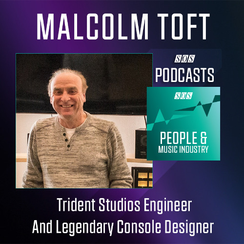 Stream Malcolm Toft - Trident Mixers | Podcast by Sound On Sound ...