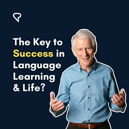Stream episode What is the Key to Success in Language Learning & Life ...