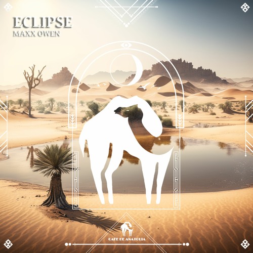 Stream Maxx Owen - Eclipse (Cafe De Anatolia) by Cafe De Anatolia | Listen online for free on ...