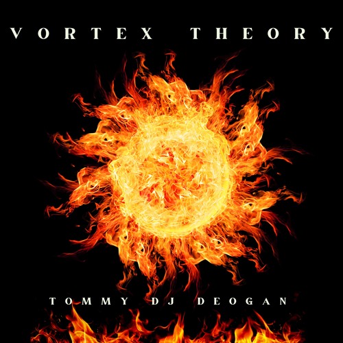 Stream Vortex Theory by Tommy Deogan | Listen online for free on SoundCloud