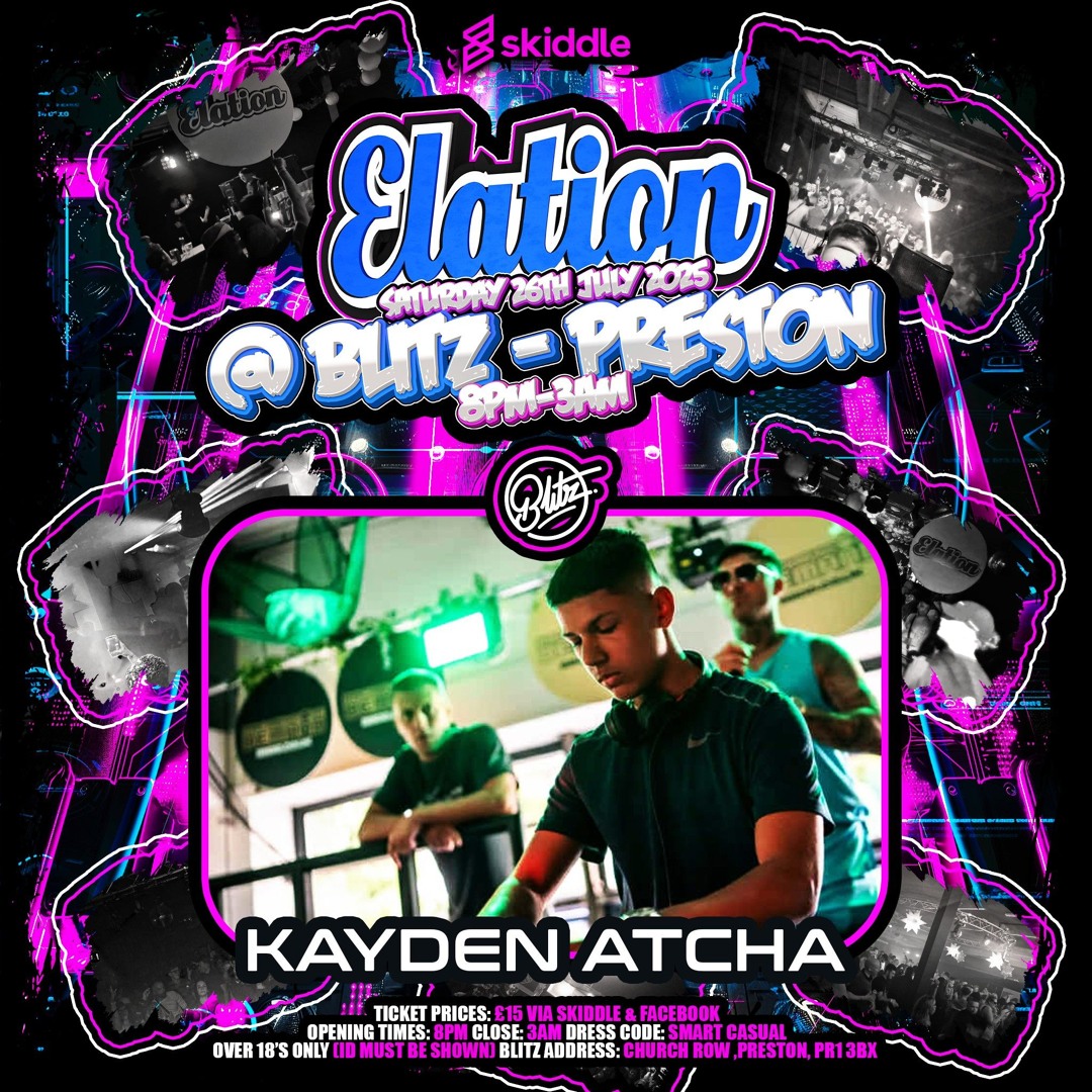 Stream KAYDEN ATCHA PROMO MIX - ELATION @ BLITZ PRESTON x SATURDAY 26TH ...