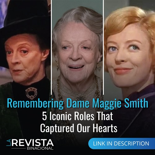 Stream episode Remembering Dame Maggie Smith: 5 Iconic Roles That ...