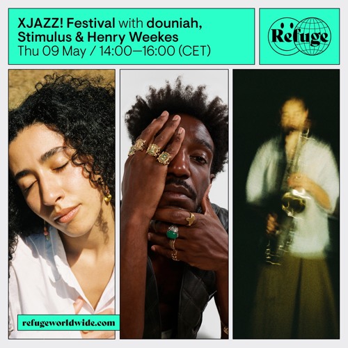 Stream XJAZZ! Festival - douniah, Stimulus & Henry Weekes - 09 May 2024 ...