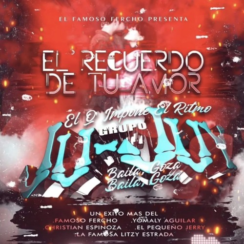 Stream El Recuerdo De Tu Amor 2023 Grupo Ju-Juy Audio Original Limpia ... Stream El Recuerdo De Tu Amor 2023 Grupo Ju-Juy Audio Original Limpia ...