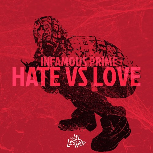 Stream Hate Vs Love - Infamous Prime by INFAMOUS PRIME | Listen online ...