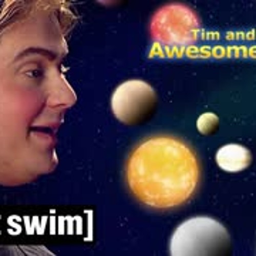 Stream The Universe I, II & III | Tim and Eric Awesome Show, Great Job ...