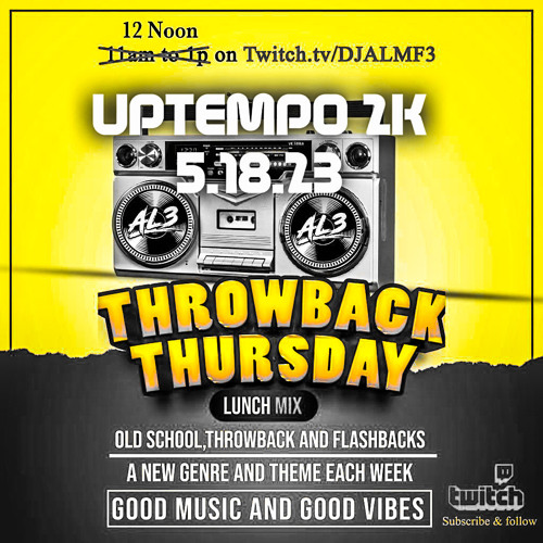 Stream AL3: Throwback Thursday Lunch Mix 5.18.23 Uptempo 2K by DJALMF3 ...