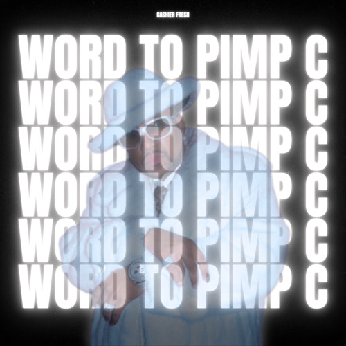 Stream WORD TO PIMP C (p. Brilliant & Manny Laurenko) by Cashier Fresh ...