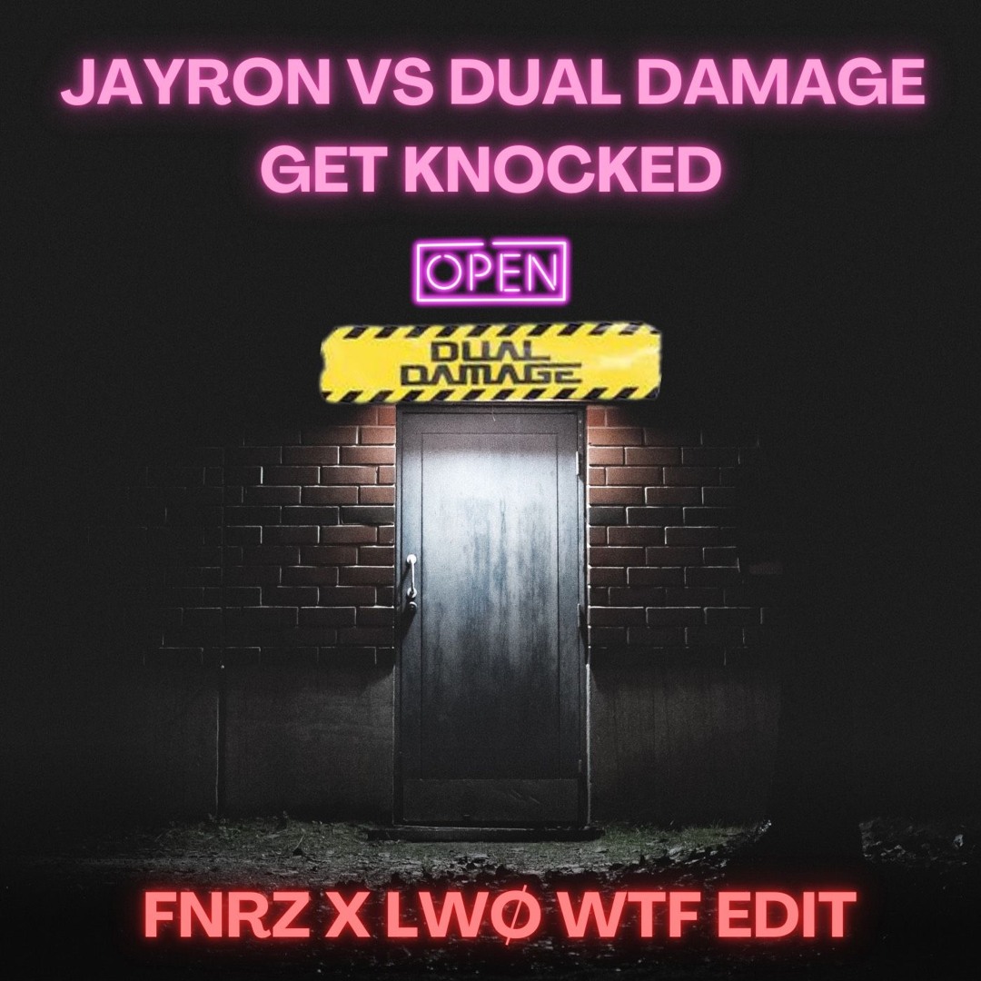 Stream Jayron x Dual Damage - Get Knocked (FNRZ x LWØ Edit) [FREE DL ...
