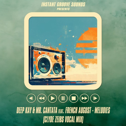 Stream Deep Kay, Mr. Cantata, French August - Melodies (Clyde Zeibs ...
