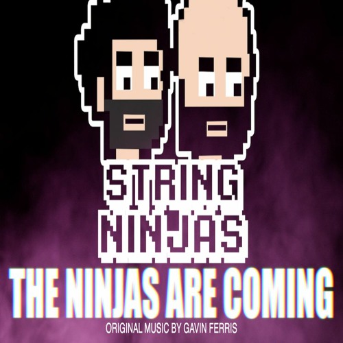 Stream THE NINJAS ARE COMING - Podcast Theme by String Ninjas | Listen ...