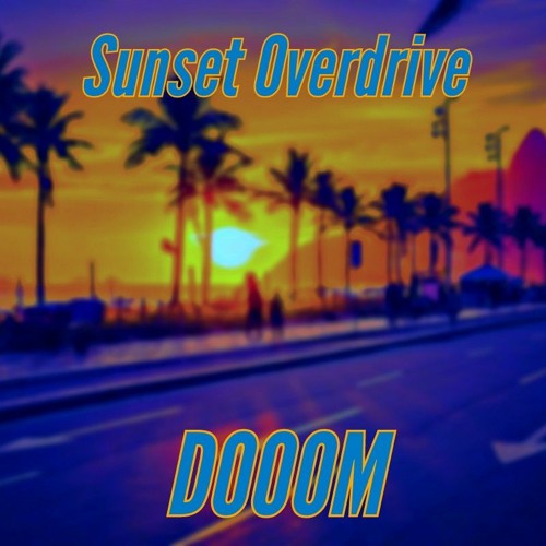 Stream Sunset Overdrive by D.O.O.O.M | Listen online for free on SoundCloud