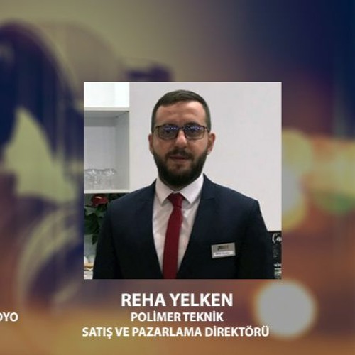 Stream Reha Yelken - Plastik Makinaları Sektörü (3) by ST Endüstri ...