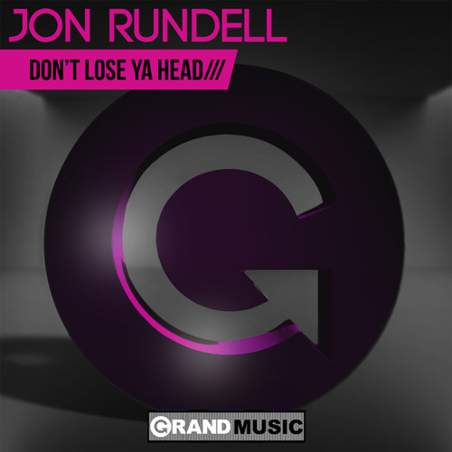 Stream Don't Lose Your Head (Original Mix) by Jon Rundell | Listen online for free on SoundCloud
