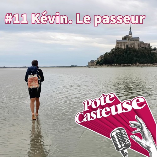 Stream Pote.casteuse #11 Kévin.Le passeur by Pote.Casteuse | Listen ...