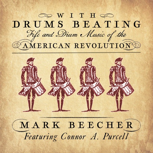 Stream Mark Beecher | Listen to With Drums Beating: Fife & Drum Music ...