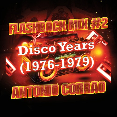 Stream FLASHBACK MIX #2 (DISCO YEARS: 1976-1979) by ANTONIO CORRAO ...