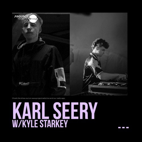 Stream Karl Seery w/ Kyle Starkey - 21 October 2021 by Project Radio ...