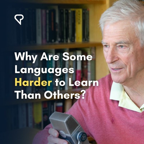 Stream Episode Why Are Some Languages Harder To Learn Than Others 2