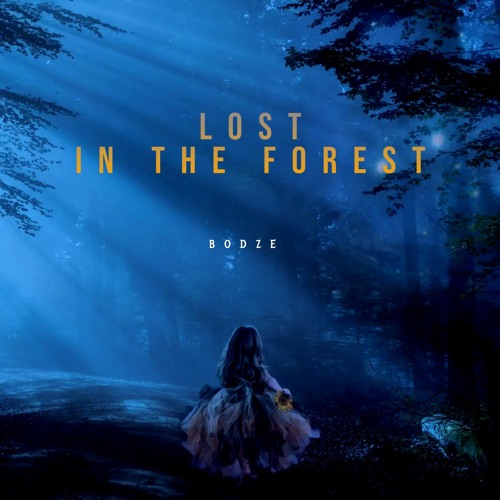 Stream lost In The Forest by bodze | Listen online for free on SoundCloud