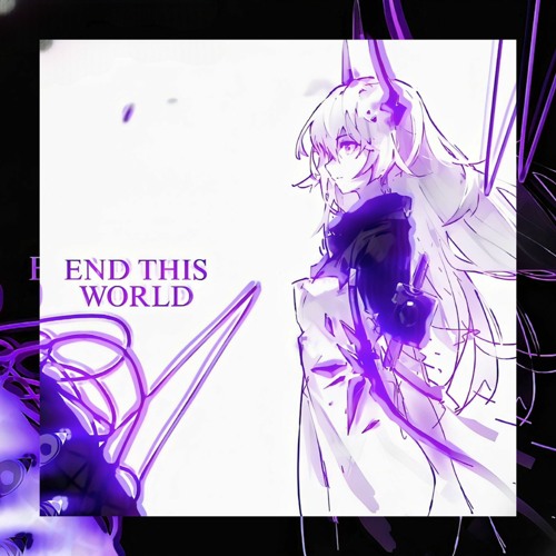 Stream CYPARISS - END THIS WORLD by CYPARISS | Listen online for free ...