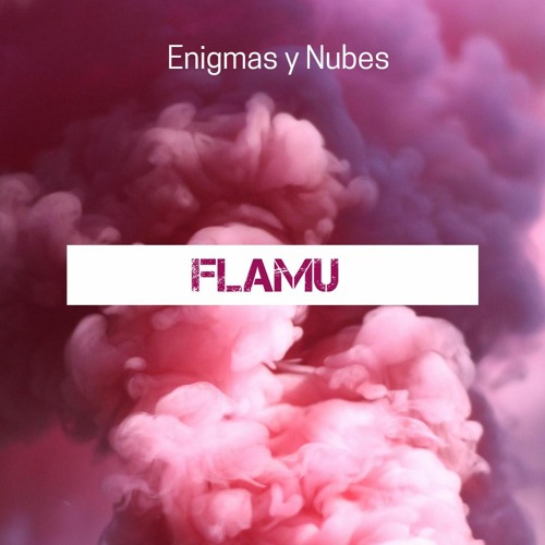 Stream Flamu - Enigmas y Nubes - MIXTAPE 2021 by Flaⓜu R ck´ⓢ | Listen ...