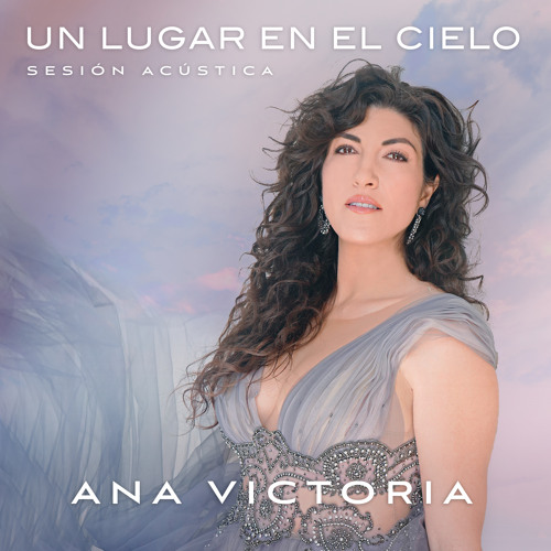 Stream Un Lugar En El Cielo Sesión Acústica En Vivo By Ana Victoria