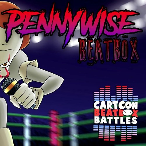 Stream Pennywise Beatbox Solo 3 Cartoon Beatbox Battles by verbalase ... Stream Pennywise Beatbox Solo 3 Cartoon Beatbox Battles by verbalase ...