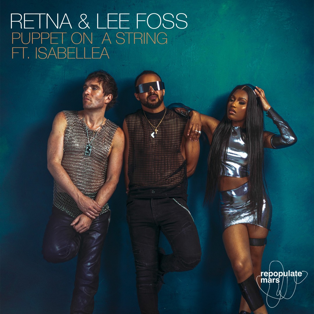 Stream RETNA & Lee Foss - Puppet On A String (Ft. Isabellea) by Repopulate Mars | Listen online ...